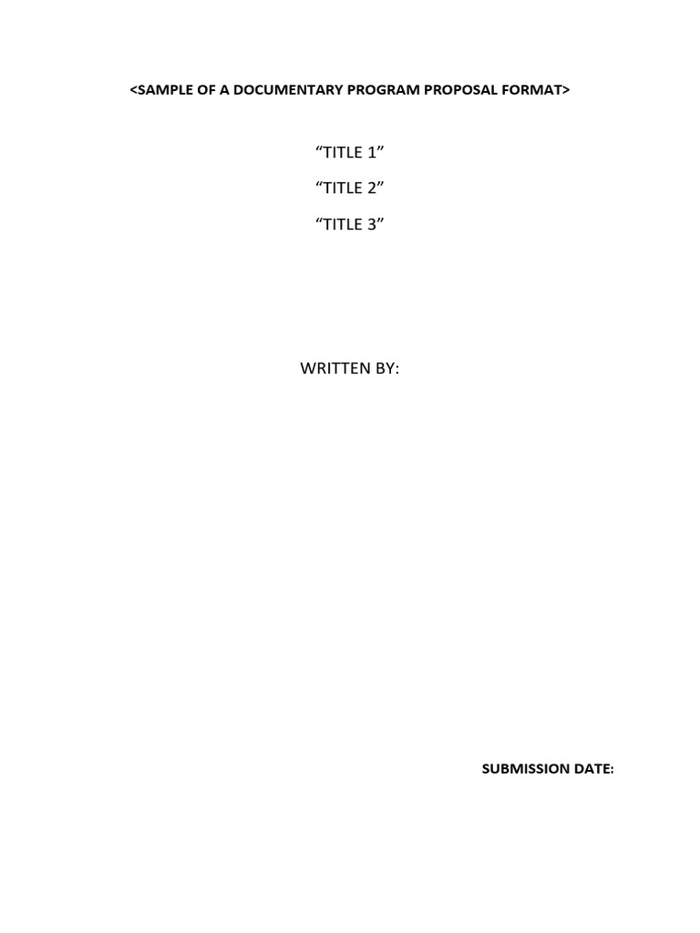 Sample of A Documentary Program Proposal Format | PDF | Documentary Film