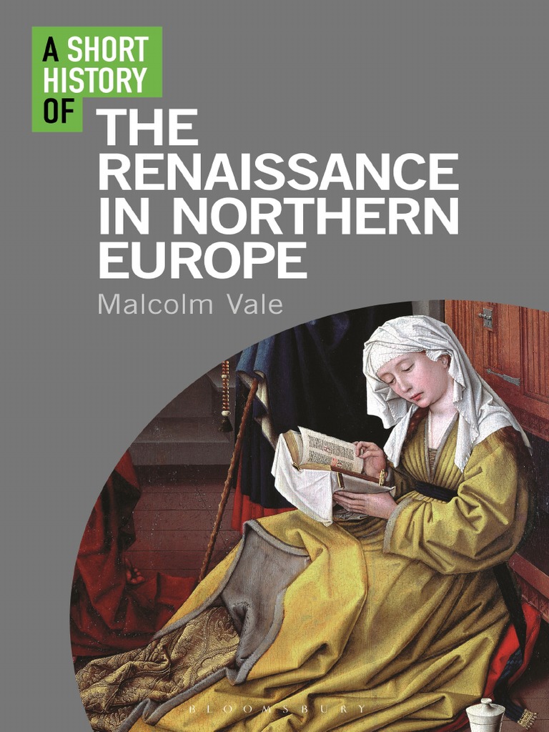Malcolm Vale - A Short History of The Renaissance in Northern Europe-Bloomsbury Academic (2020 ...
