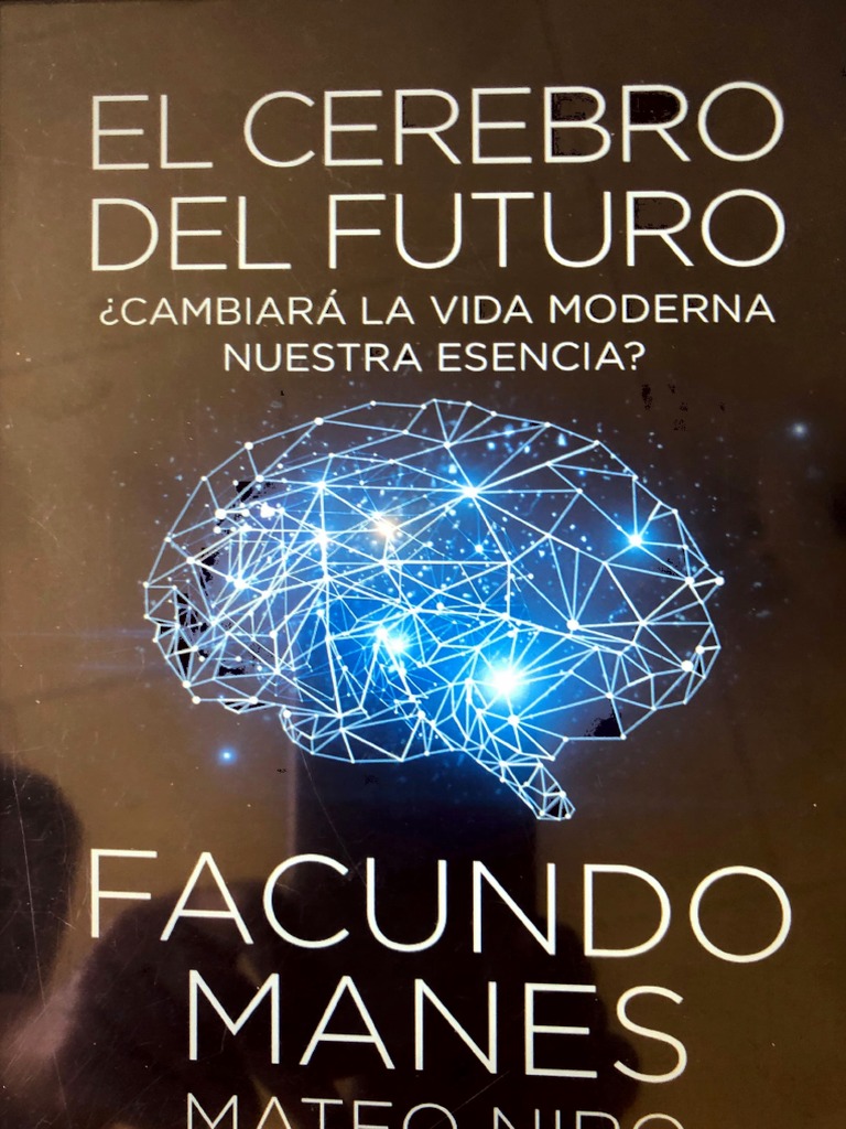 El Cerebro Del Futuro Facundo Manes | PDF | Cerebro | Mente