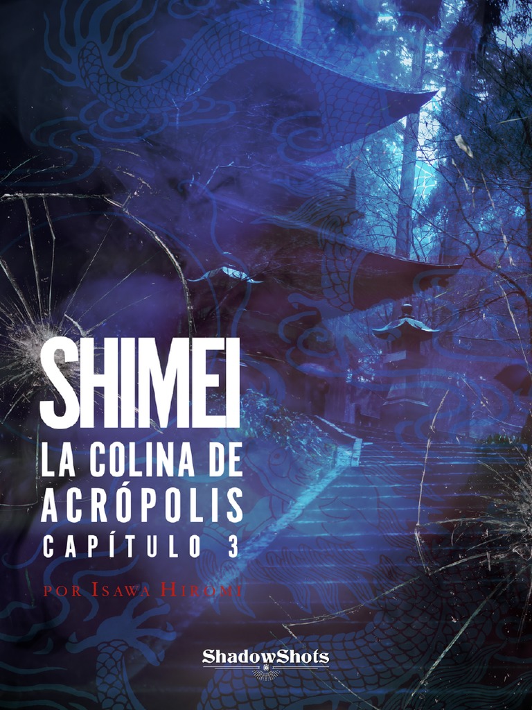 ShadowShots - Shimei - Capítulo 3 - La Colina de Acrópolis | PDF