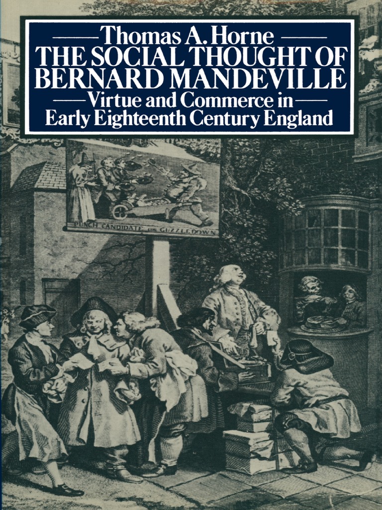 Thomas A. Horne (Auth.) - The Social Thought of Bernard Mandeville - Virtue and Commerce in ...