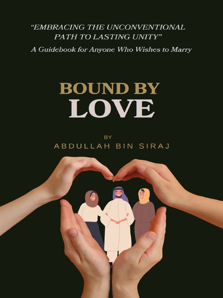 Bound by Love "A Guidebook for a Husband with Two or More Wives or Anyone Who Wishes to Marry ...