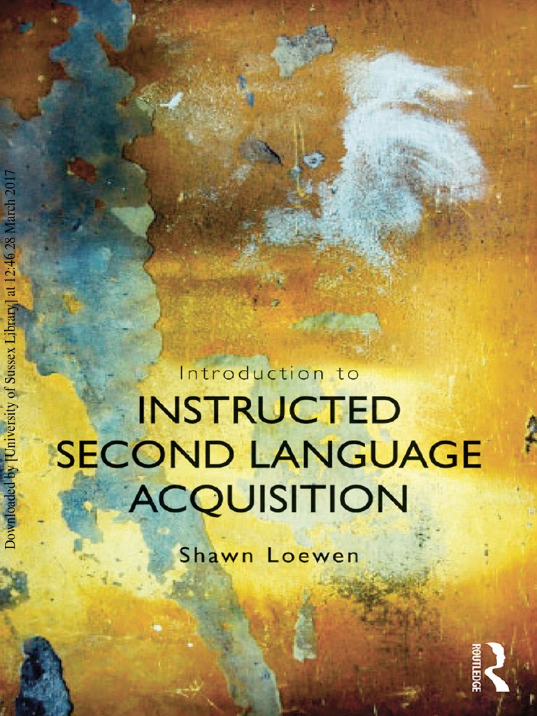 Introduction To Instructed Second Language Acquisition (Shawn Loewen) | PDF | Second Language ...