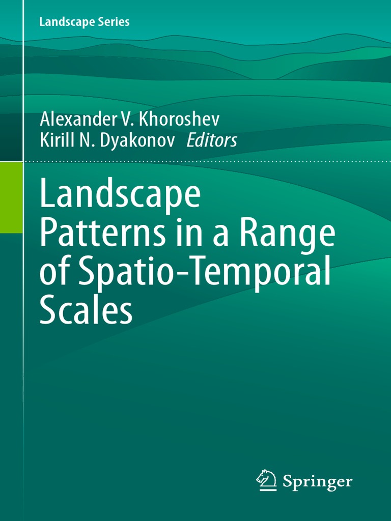KHOROSHEV, A. . DYAKONOV, K. N. (Eds.) Landscape Patterns in A Range of Spatio-Temporal Scales ...