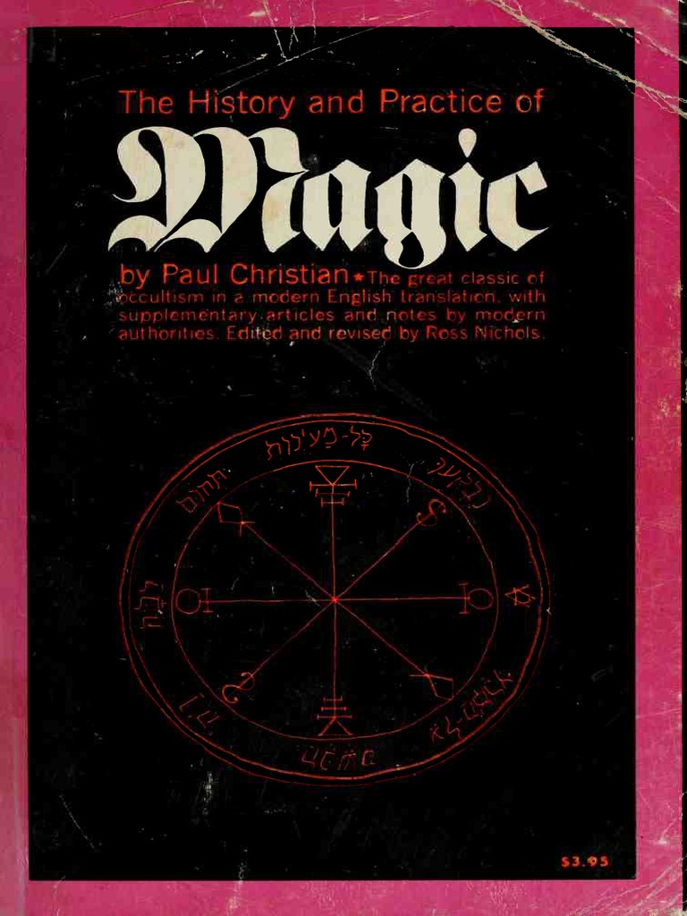 The History and Practice of Magic | PDF | Oracle | Freemasonry