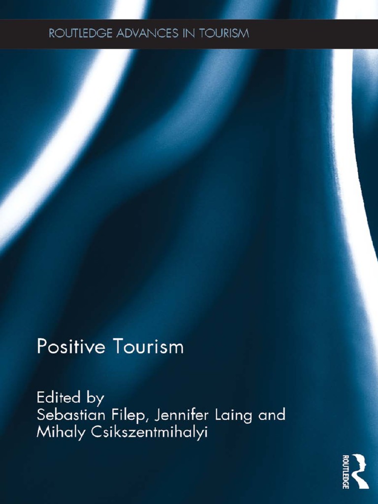 Positive Tourism by Csikszentmihalyi, Mihaly Filep, Sebastian Laing ...