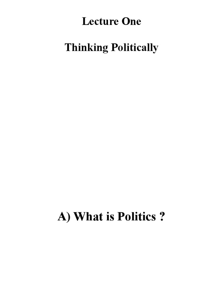 Lecture 1 Thinking Politically | PDF | Science | Power (Social And ...