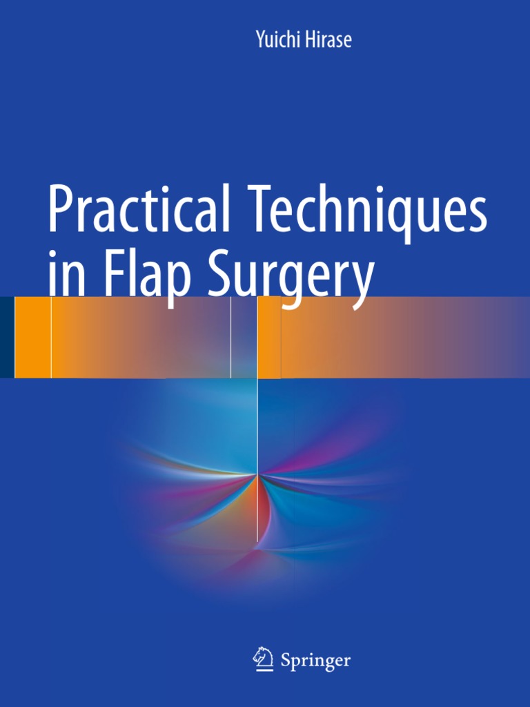 Practical Techniques in Flap Surgery: Yuichi Hirase | PDF | Elbow ...