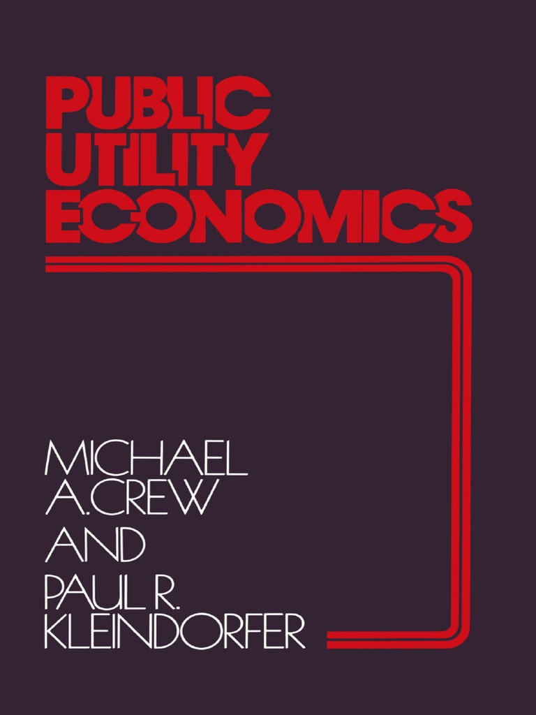 21 - Public Utility Economics - Michael A. Crew, Paul R. Kleindorfer ... 21 - Public Utility Economics - Michael A. Crew, Paul R. Kleindorfer ...