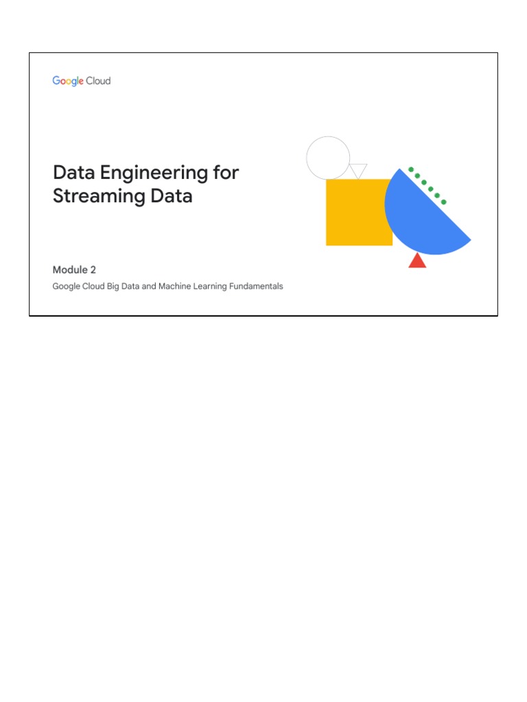 T-GCPBDML-B - M2 - Data Engineering For Streaming Data - ILT Slides | PDF | Cloud Computing ...