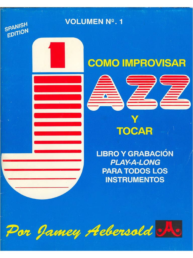 Como Improvisar Jazz y Tocar - Por Jamey Aebersold - Edicion en Español ...
