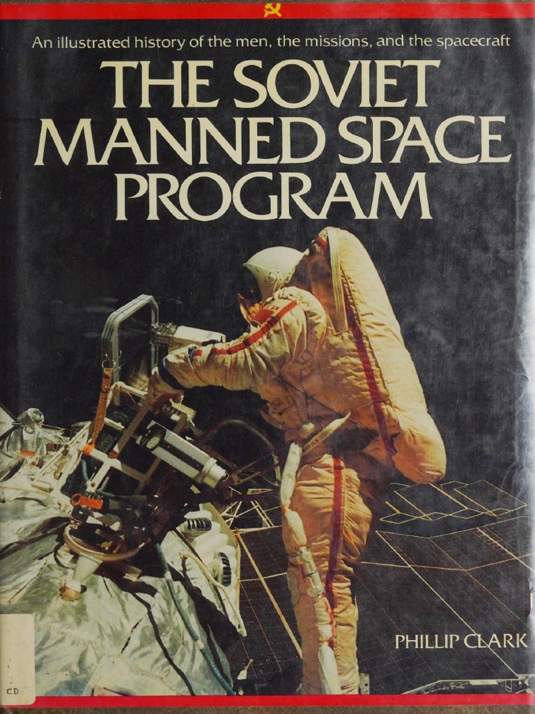 The Soviet Manned Space Program - Illustrated Encyclopedia of Russian Cosmonautics 1988 (Phillip ...