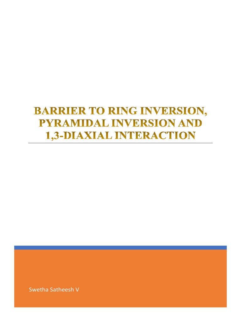Barrier To Ring Inversion, Pyramidal Inversion, and 1,3-Diaxial Interaction Edited | PDF ...