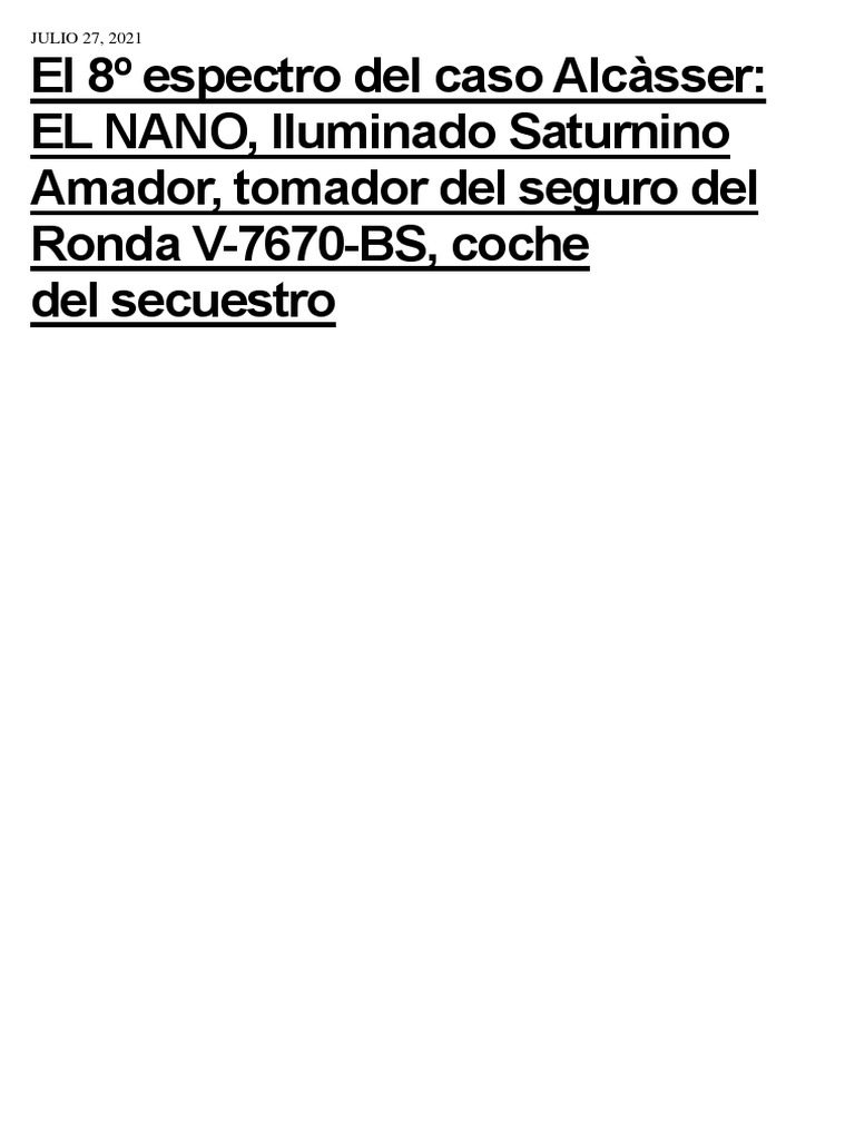 El 8º Espectro Del Caso Alcàsser: EL NANO, Iluminado Saturnino Amador, Tomador Del Seguro Del ...