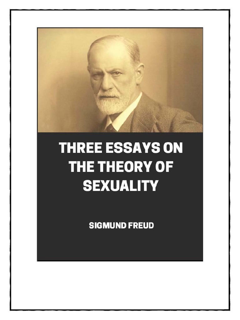 3 Three Essays On The Theory of Sexuality Author Sigmund Freud | PDF ...