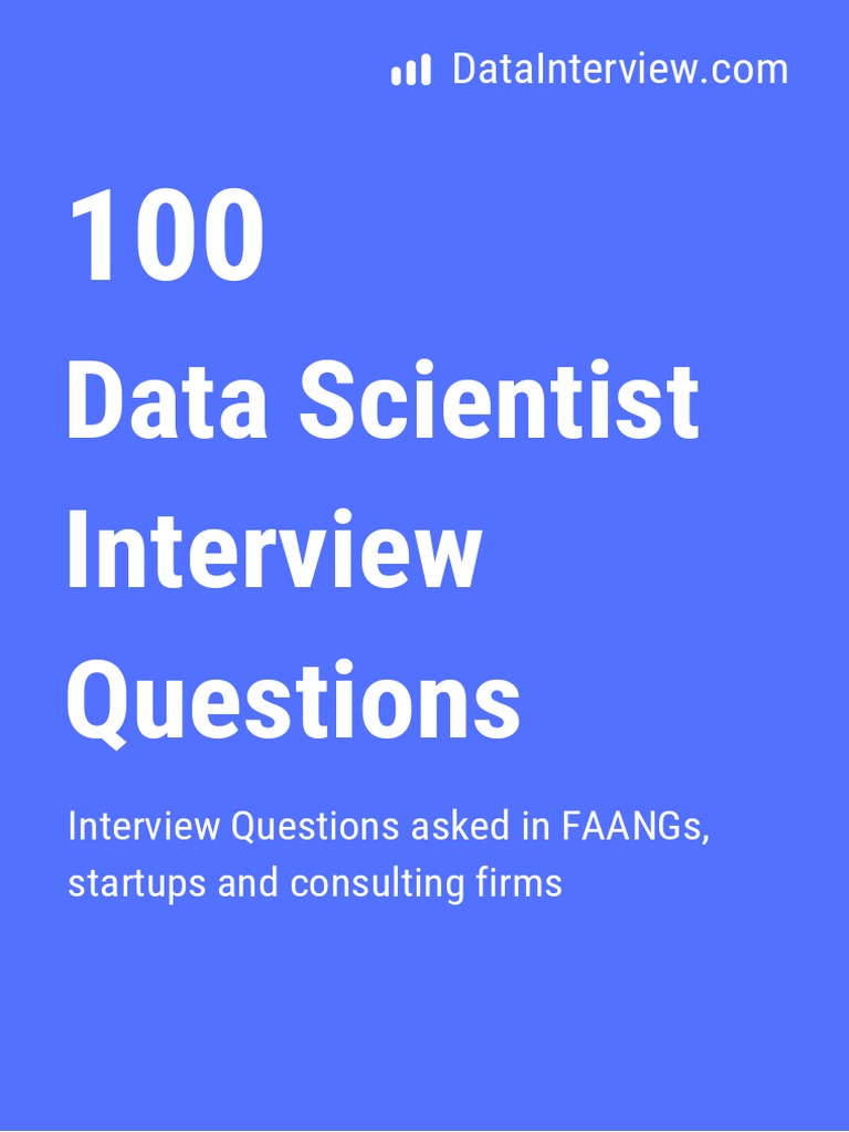 100 Data Scientist Interview Questions by DataInterview 1688929352 | PDF | Databases | Statistics