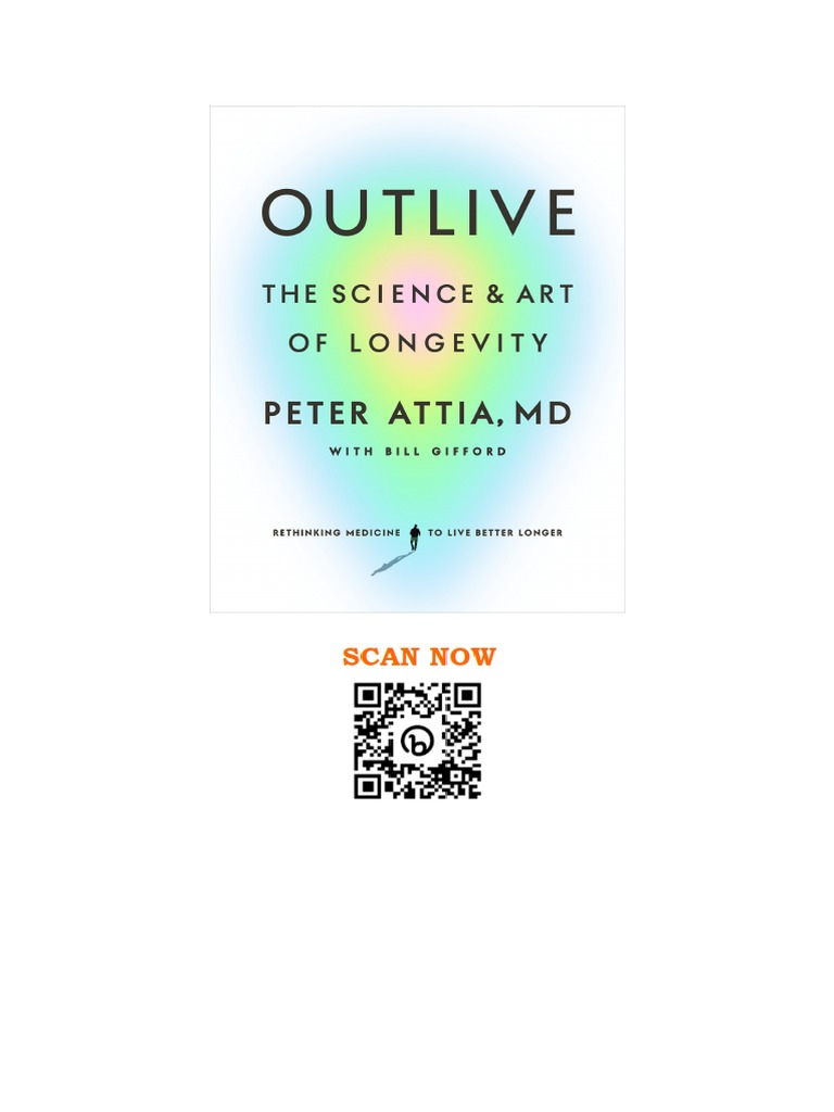 Outlive The Science and Art of Longevity (Peter Attia, MD) | PDF