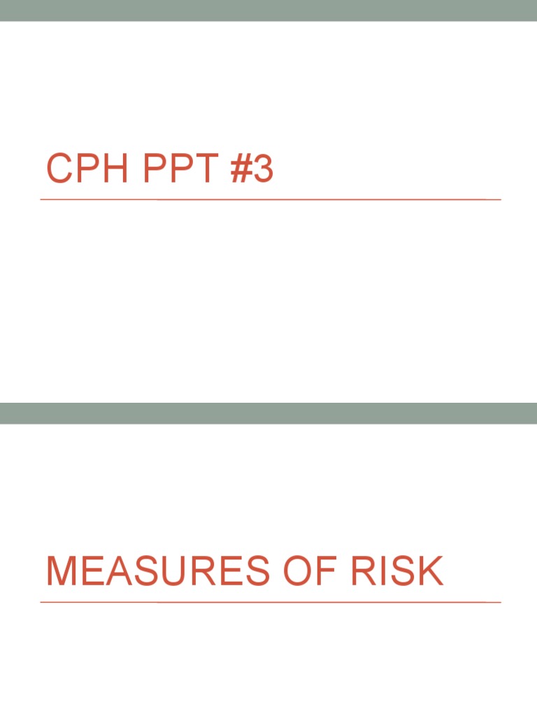 CPH PPT #4 | Download Free PDF | Incidence (Epidemiology) | Relative Risk