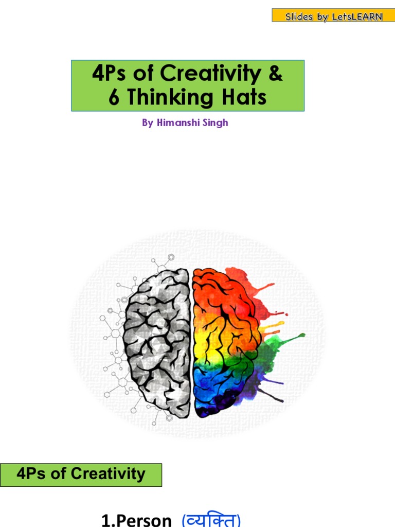 4PS of Ceativity and 6 Thinkings Hats | Download Free PDF | Creativity | Thought
