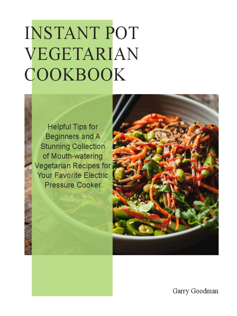 Instant Pot Vegetarian Cookbook Helpful Tips For Beginners and A ...