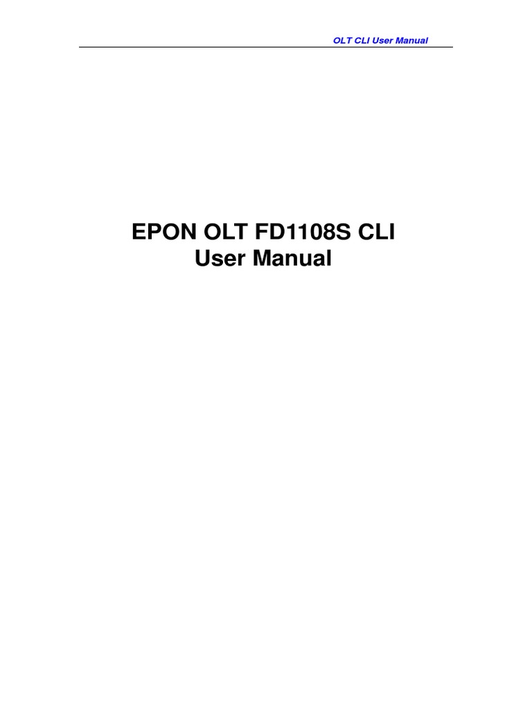 3343 - C-Data-EPON-OLT-FD1108S-CLI-User-Manual-V1-3 | PDF | Command Line Interface | Information ...