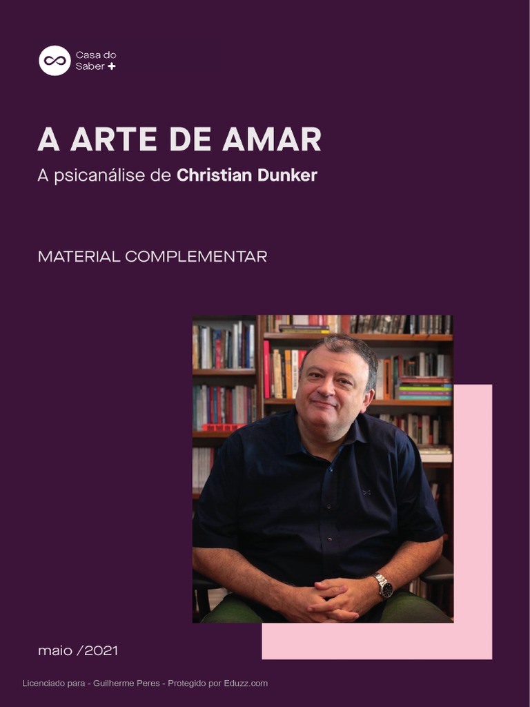 Christian Dunker - A Arte de Amar - Curso Da Casa Do Saber | PDF | Amor | Experiência