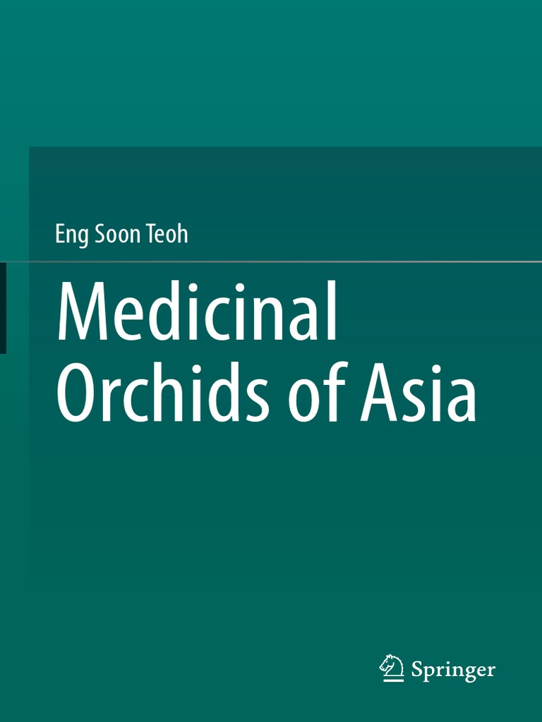 Eng Soon Teoh (Auth.) - Medicinal Orchids of Asia-Springer ...