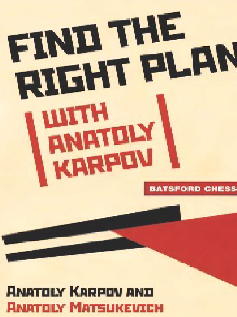 Find The Right Plan - Anatoly Karpov 2008 | PDF