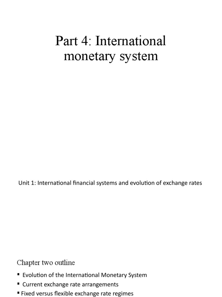 Part 4 International Monetary System | PDF | Balance Of Payments | Bretton Woods System