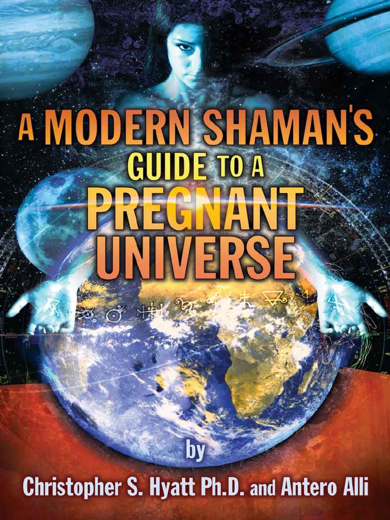 Modern Shaman's Guide To A Pregnant Universe (Christopher S. Hyatt ...