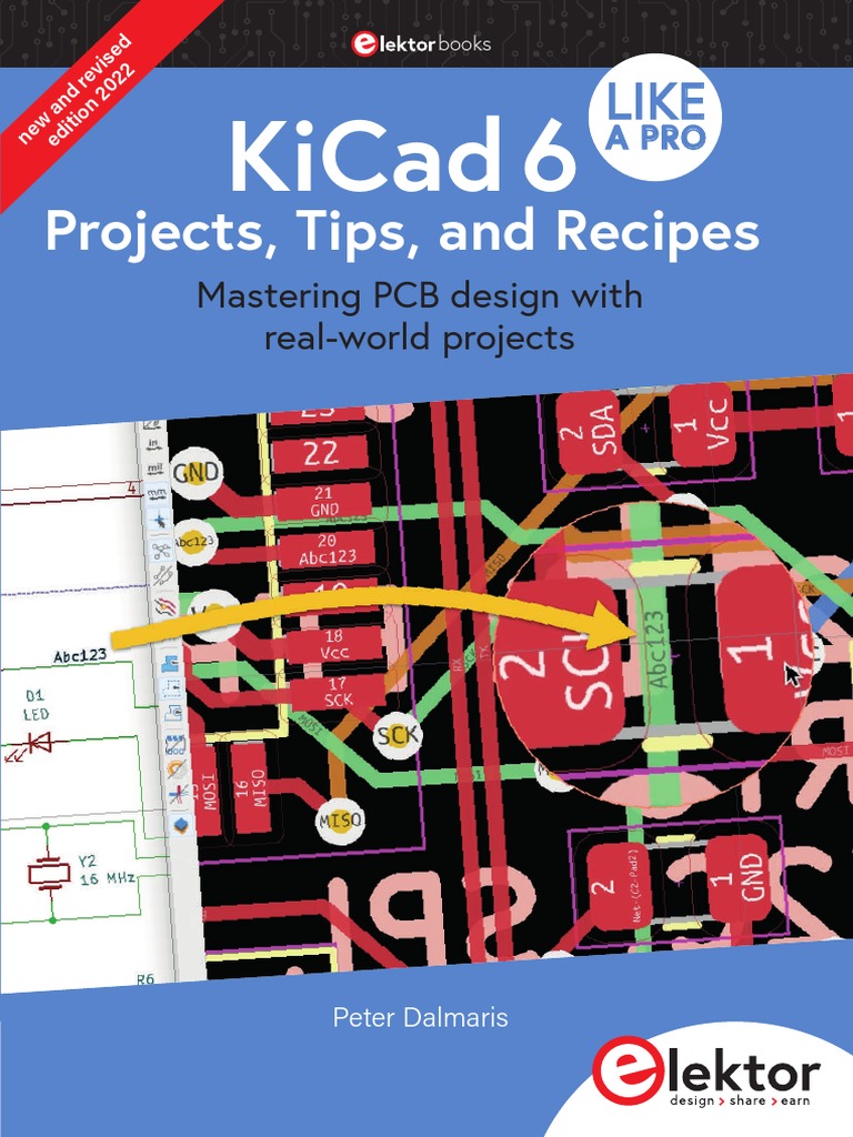 KiCad 6 Like a Pro – Projects, Tips and Recipes Mastering PCB Design With Real-world Projects ...