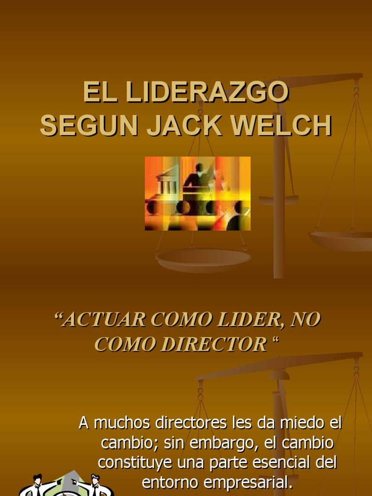 EL LIDERAZGO SEGUN JACK WELCH | PDF | Liderazgo | Mercado (economía)