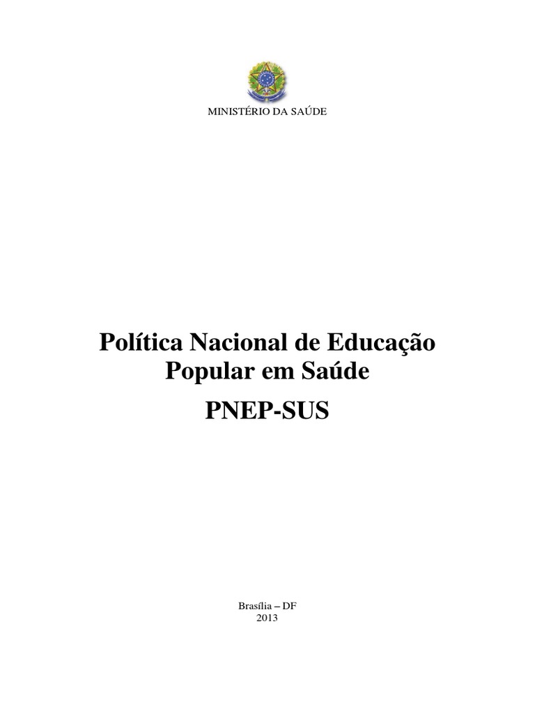 Política Nacional de Educação Popular em Saúde PNEP SUS Brasília - DF ...