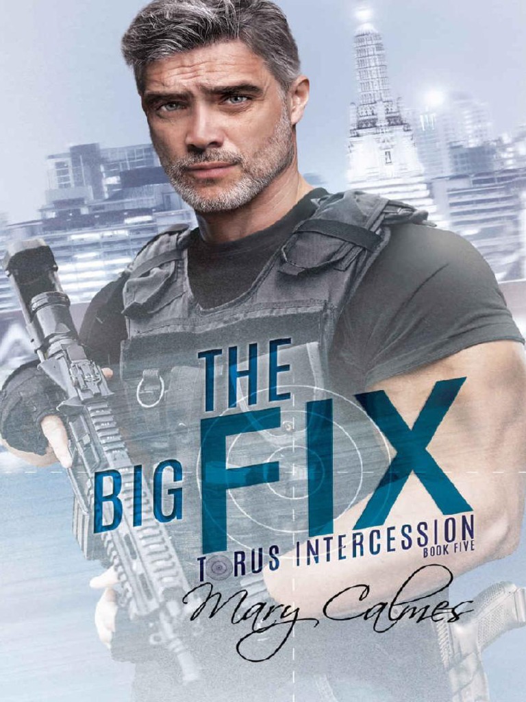 The Big Fix Torus Intercession Book Five by Mary | Download Free PDF | Central Intelligence Agency
