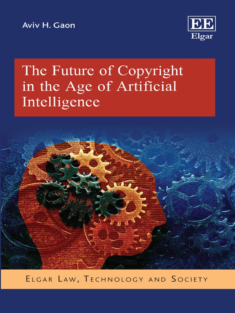The Future of Copyright in The Age of Artificial Intelligence (Aviv H. Gaon) (Z-Library) | PDF ...
