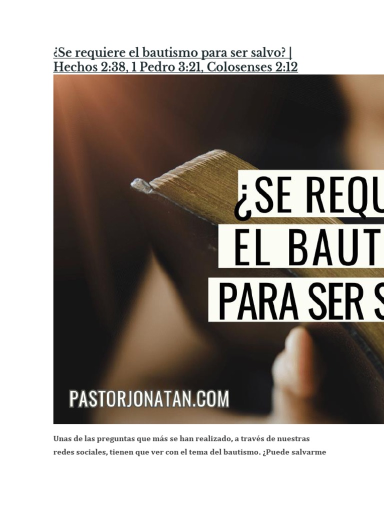Se Requiere El Bautismo para Ser Salvo Hechos 2 38 1 Pedro 3 21 ...