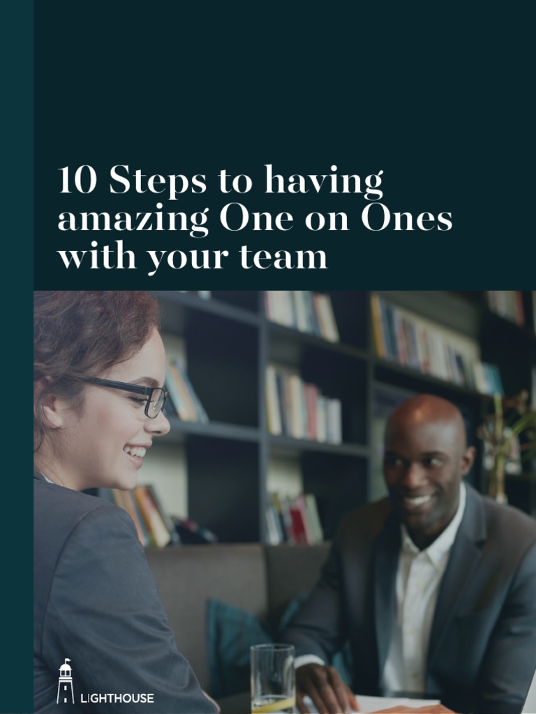 10 Steps To Having Amazing One On Ones With Your Team | PDF