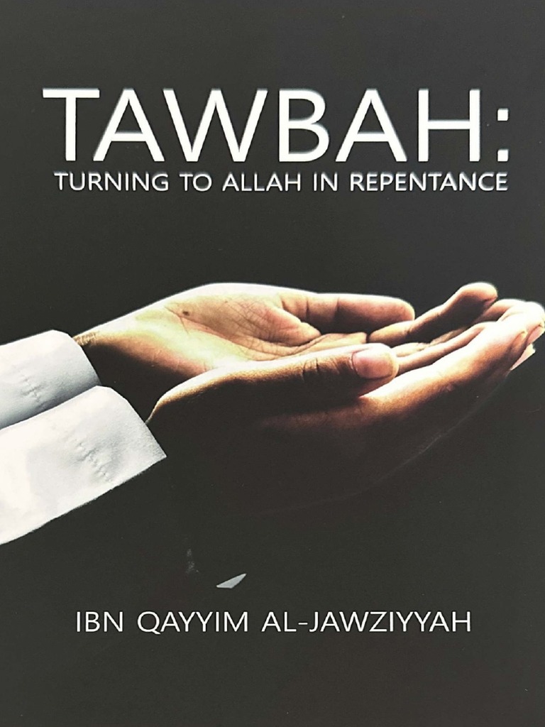 Tawbah - Turning To Allah in Repentance - Ibn Al-Qayyim | PDF