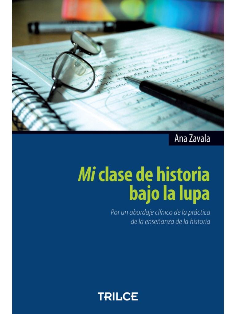 ZAVALA, Ana - Mi Clase de Historia Bajo La Lupa | PDF