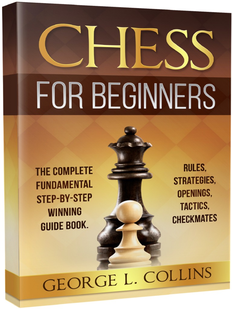 Chess For Beginners | PDF | Chess Strategy | Chess Openings