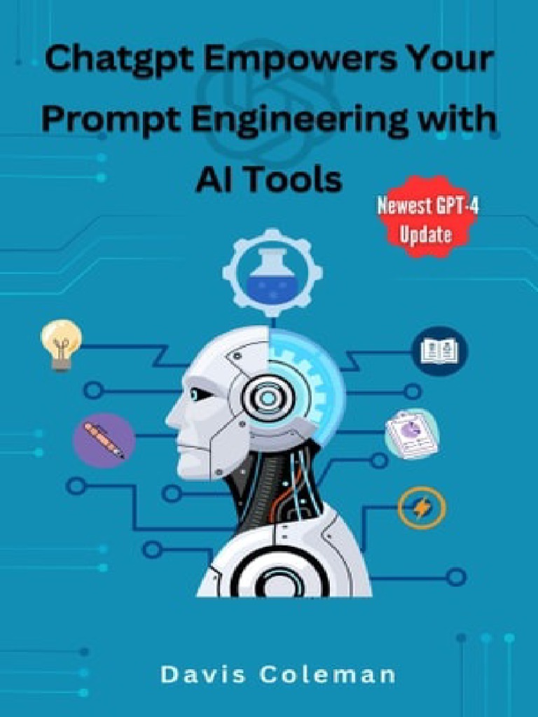 Coleman D. ChatGPT Empowers Your Prompt Engineering With AI Tools. GPT-4... 2023 | PDF ...