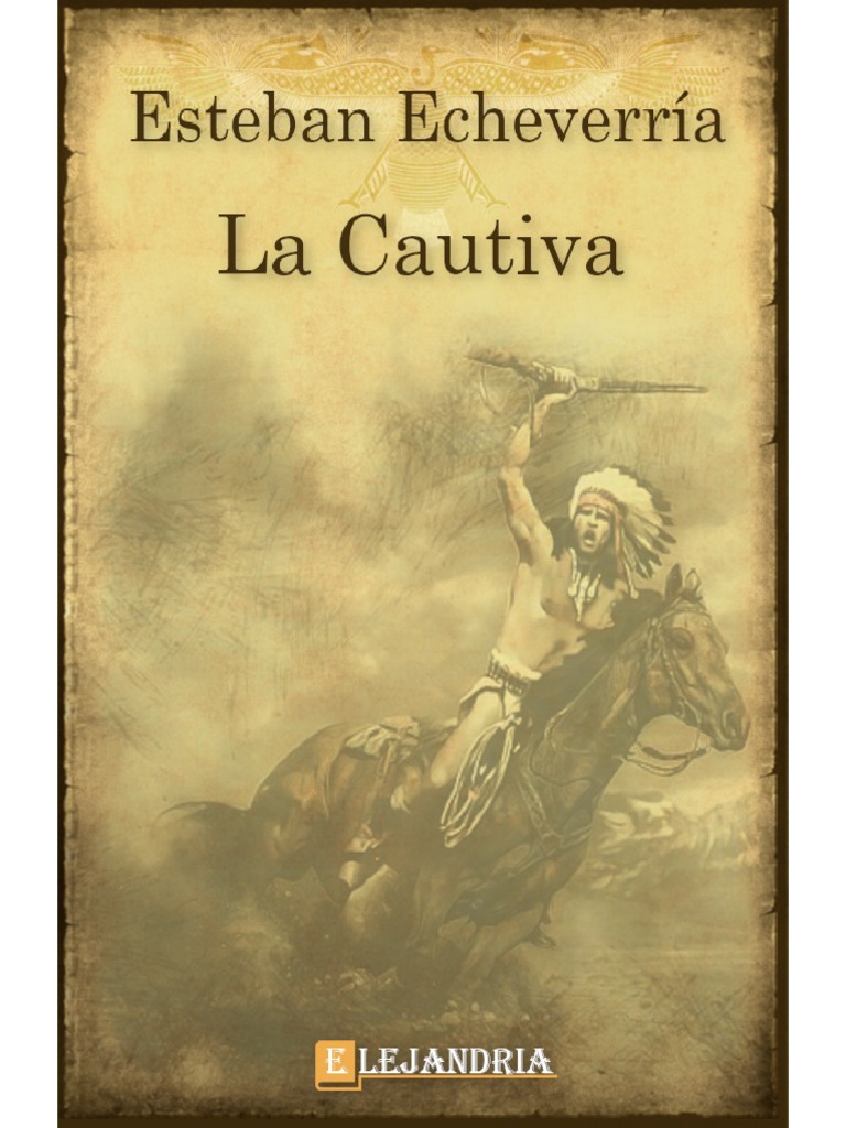 La Cautiva-Esteban Echeverria 230704 163411 | PDF | Amor