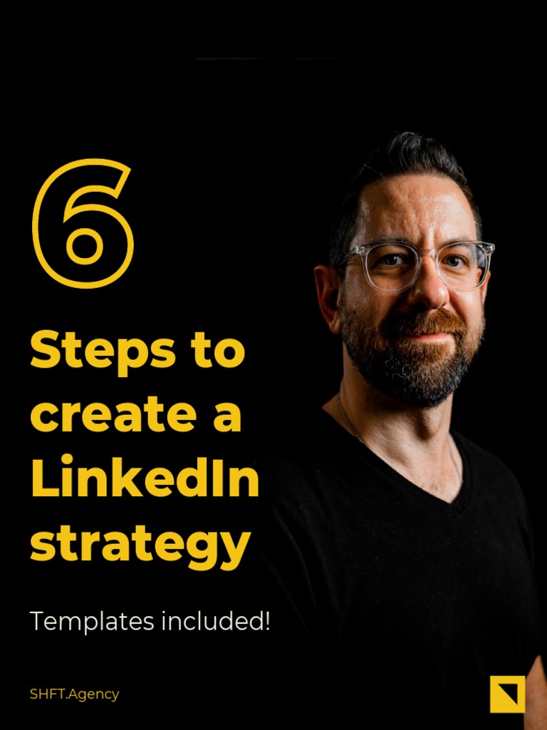 6 Steps To Create A LinkedIn Strategy SHFT Agency 1685165934 | PDF ...