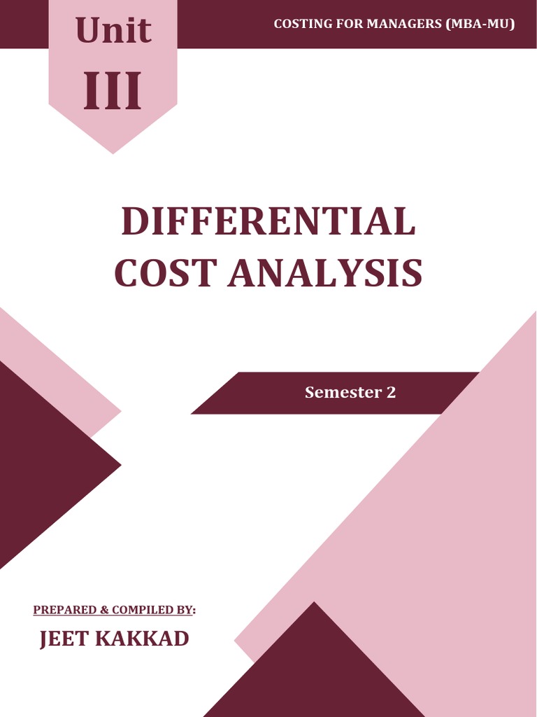 Unit-III - Differential Cost Analysis | PDF | Pricing | Cost