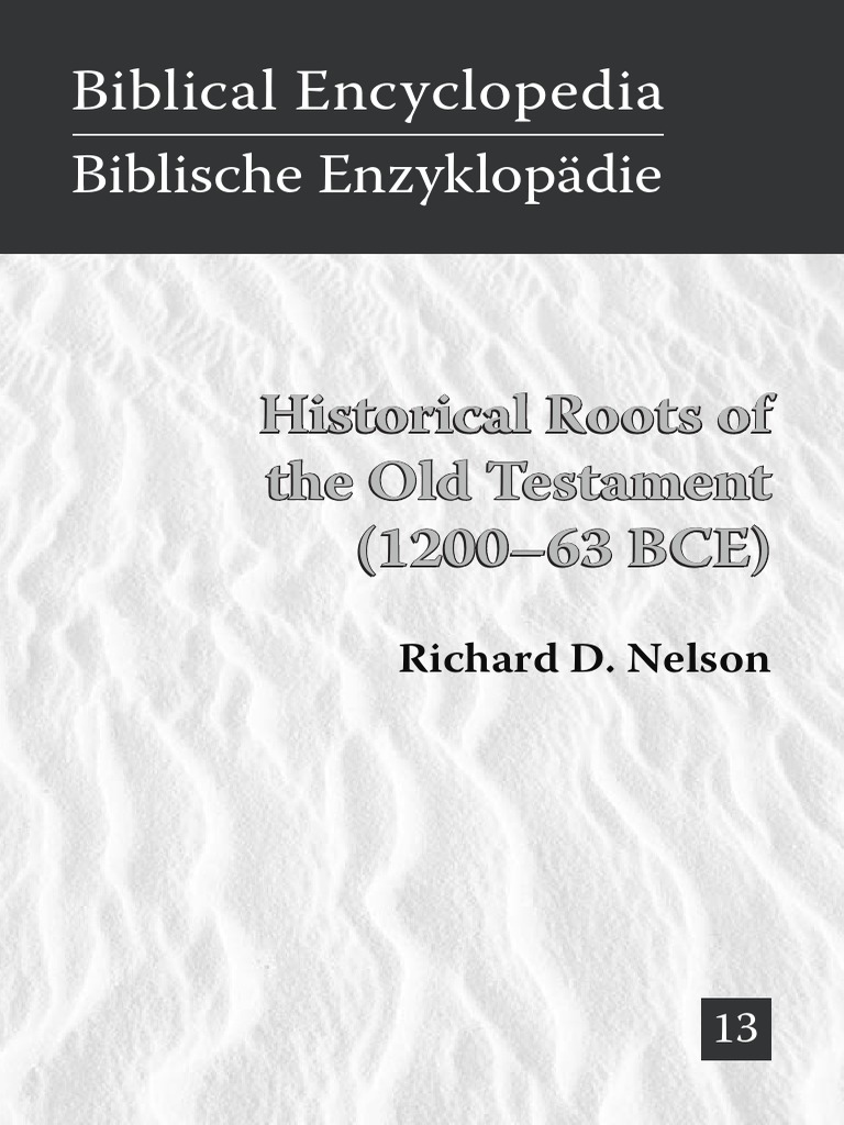 (SBL-BE 13) Nelson HISTORICAL ROOTS OF OLD TESTAMENT, 1200-63 BCE (2014 ...