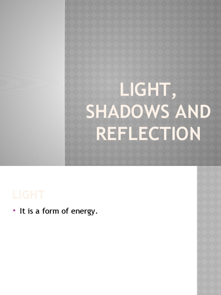 Understanding Light, Shadows, and Reflection | PDF | Light | Shadow