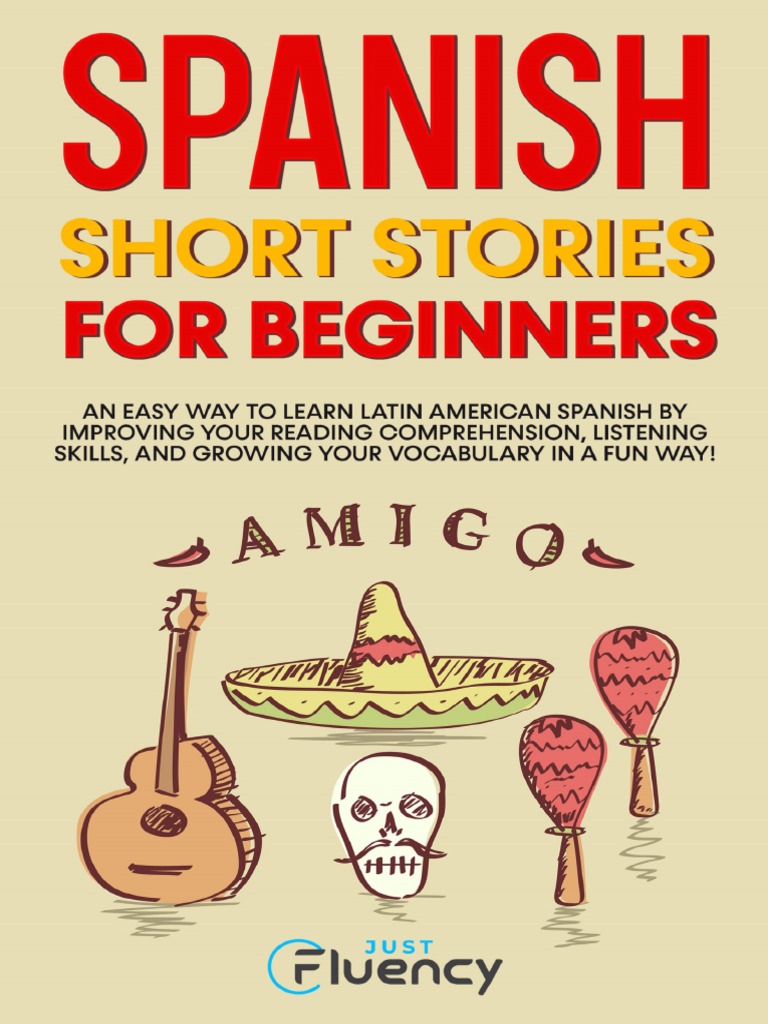Spanish Short Stories For Beginners Just Fluency | PDF | Mindset | Learning
