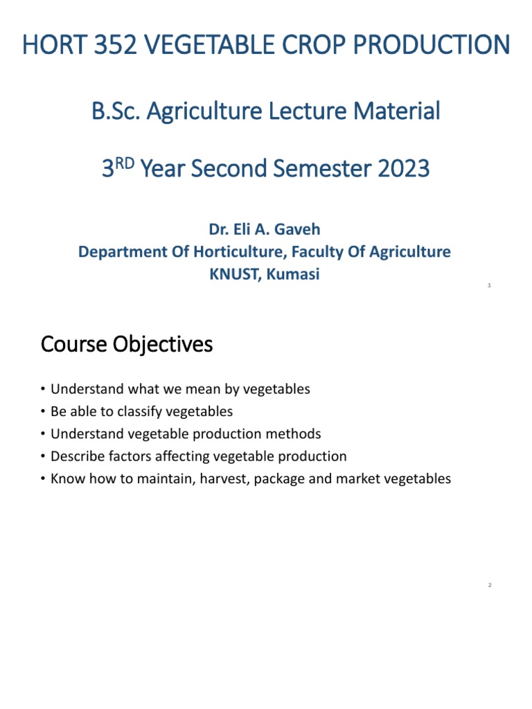 Hort 352 Vegetable Crop Production. Sem 2. Finalised Ppt. June 2023 ...