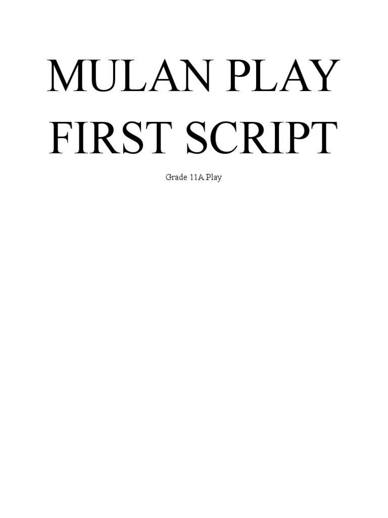 MULAN PLAY FIRST SCRIPT, LLLM | PDF MULAN PLAY FIRST SCRIPT, LLLM | PDF