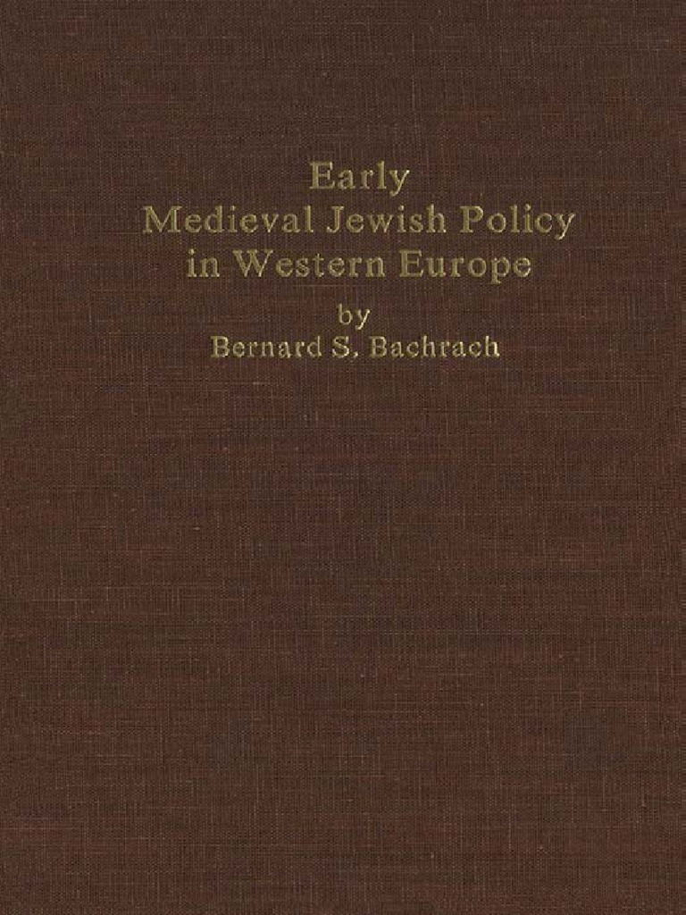 BACHRACH, Bernard S. Early Medieval Jewish Policy in Western Europe ...